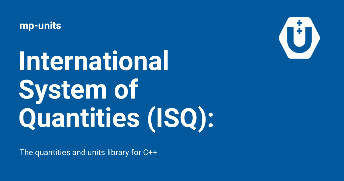 International System of Quantities (ISQ): Part 3 - Modeling ISQ - mp-units
