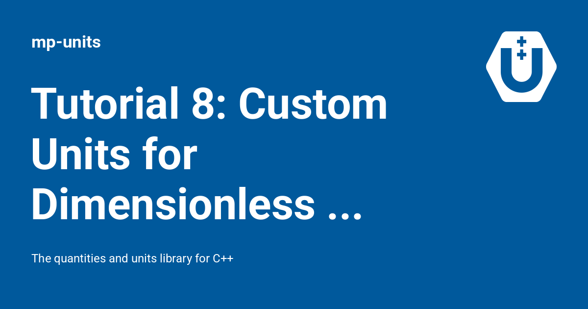 Tutorial 8: Custom Units for Dimensionless Counters - mp-units