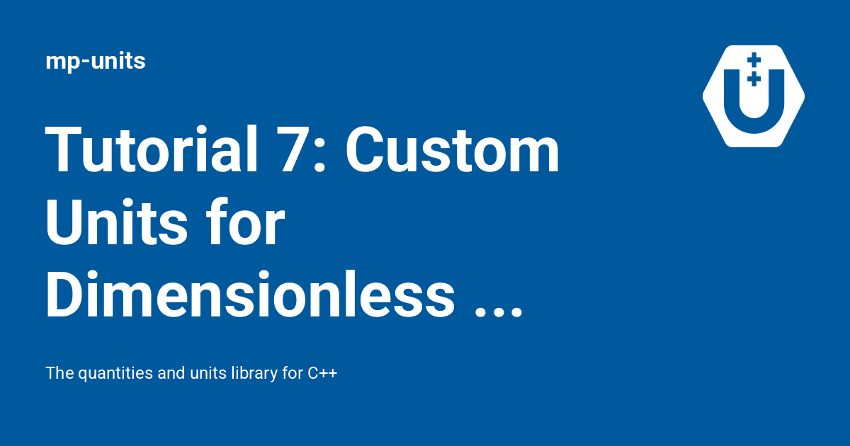 Tutorial 7: Custom Units for Dimensionless Counters - mp-units